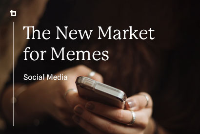 The New Market for Memes | Bluetext