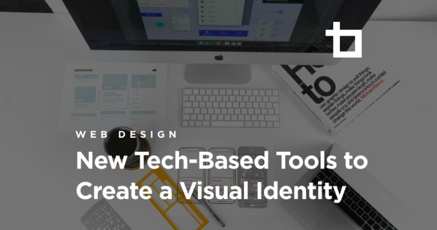 New Tech-Based Tools to Create a Visual Identity | Bluetext