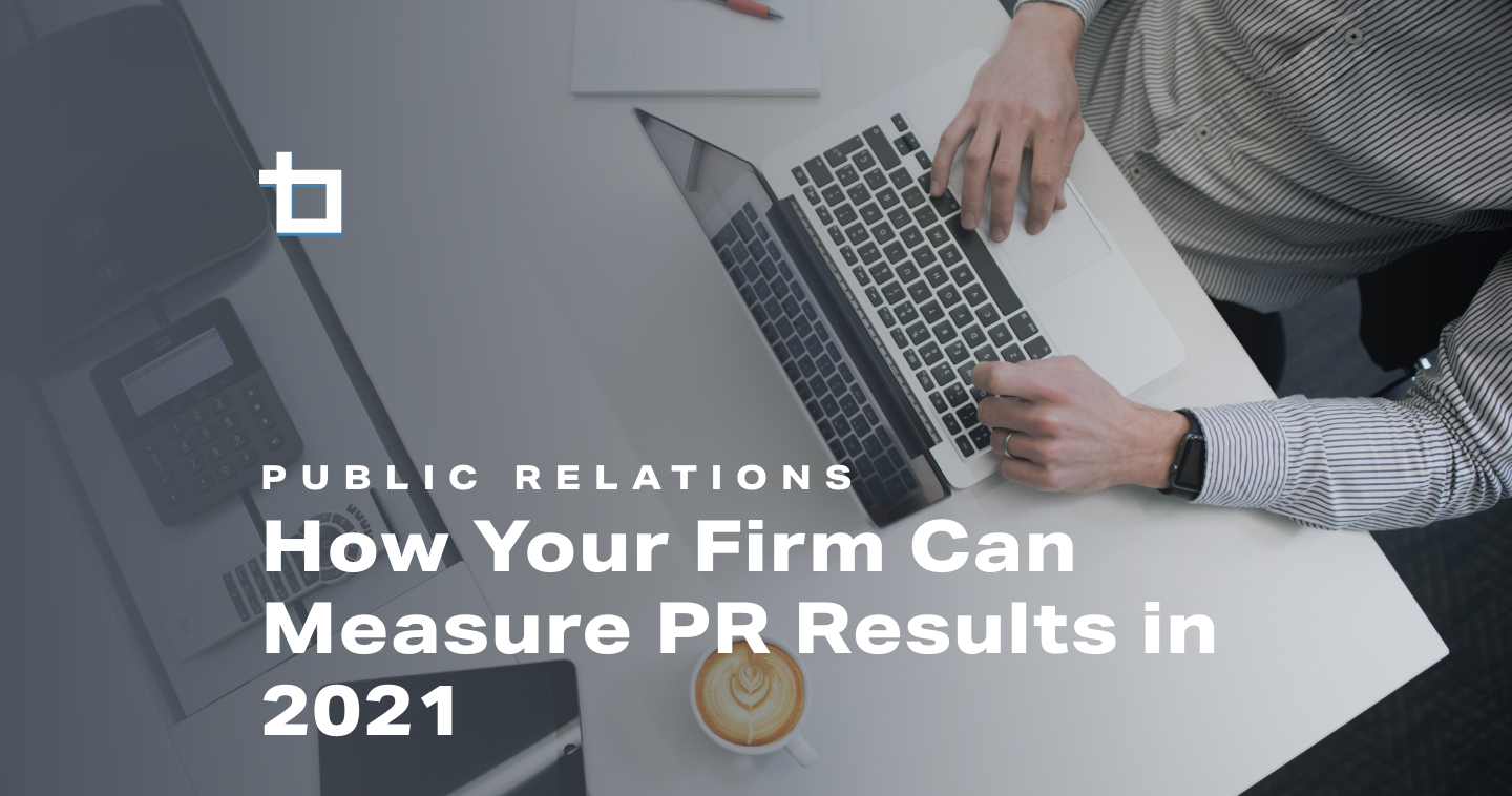 PR Metrics: How Your Firm Can Measure PR Results in 2021 | Bluetext