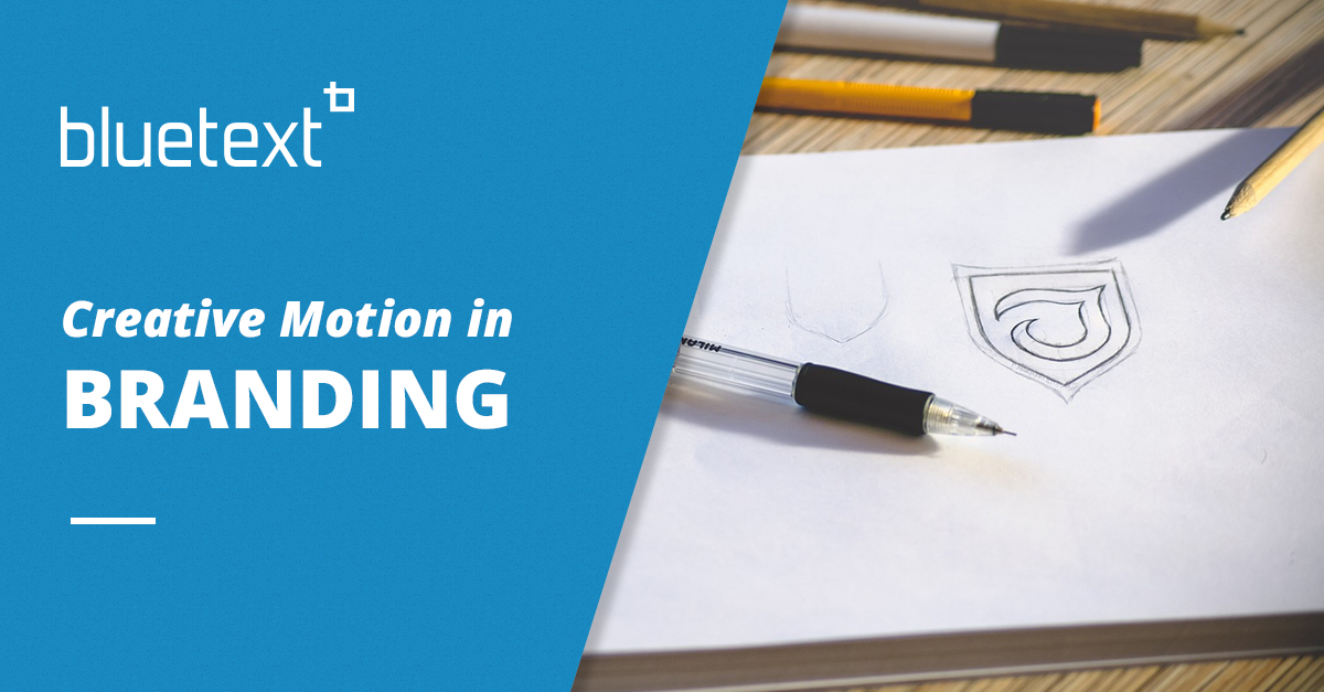 Creative Motion in Branding | Bluetext