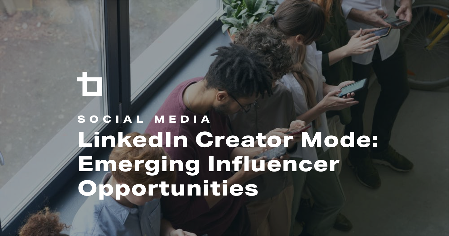 LinkedIn Creator Mode: Emerging Influencer Opportunities | Bluetext