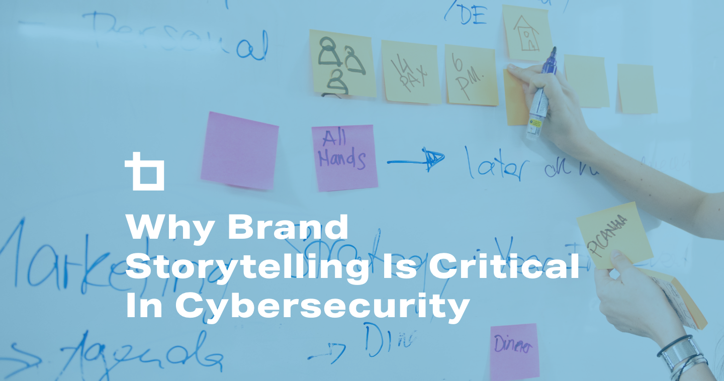 Why Brand Storytelling is Critical in Cybersecurity | Bluetext