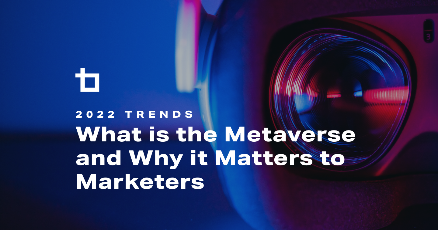 What is the Metaverse and Why it Matters to Marketers | Bluetext
