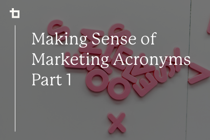 Making Sense of Marketing Acronyms: Part 1 | Bluetext