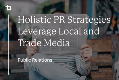 Holistic PR Strategies Leverage Local and Trade Media | Bluetext