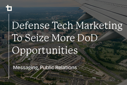 Defense Tech Marketing To Seize More DoD Opportunities | Bluetext