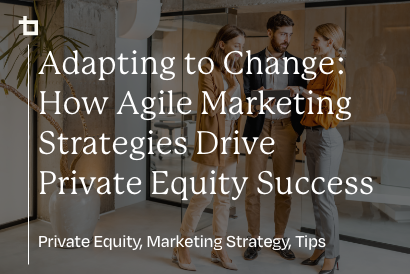 Adapting to Change: How Agile Marketing Strategies Drive Private Equity ...