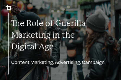 The Role of Guerilla Marketing in the Digital Age | Bluetext